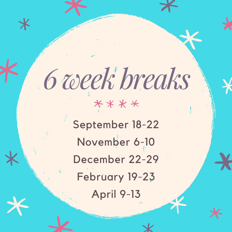 6 Week Break Schedule