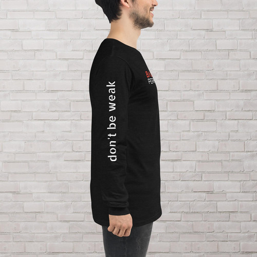 Slogan "Don't Be Weak" on Sleeve (Dark) | BarbarianPerformance