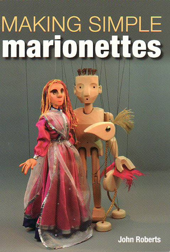 Making Simple Marionettes | Scottish Mask & Puppet Centre