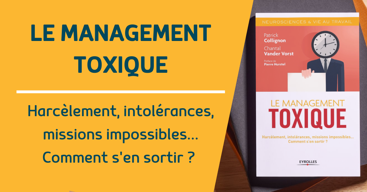 Gérer "Le management toxique", c'est possible