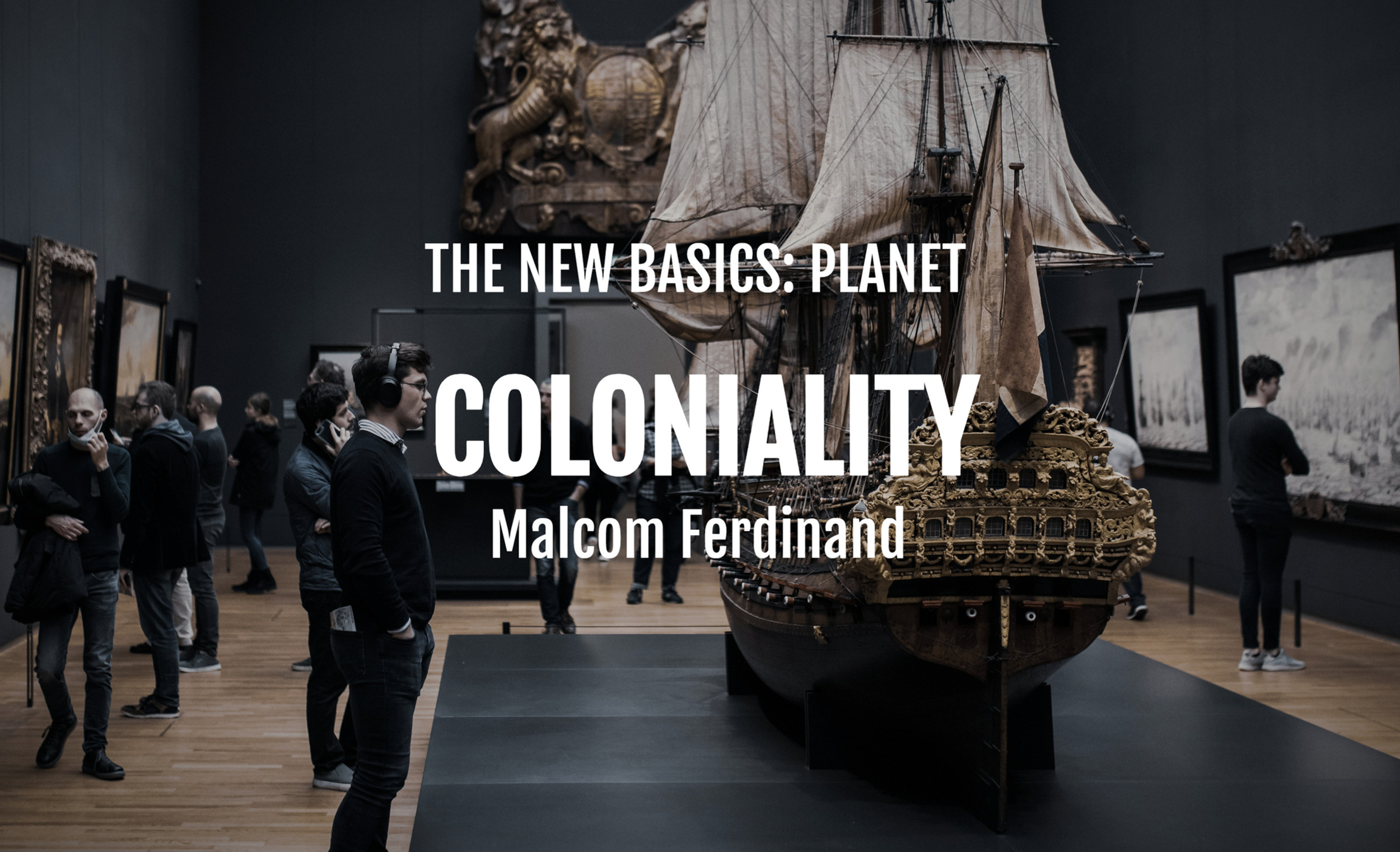 "Coloniality": An Essay by Malcom Ferdinand (Keywords: Ecology ...