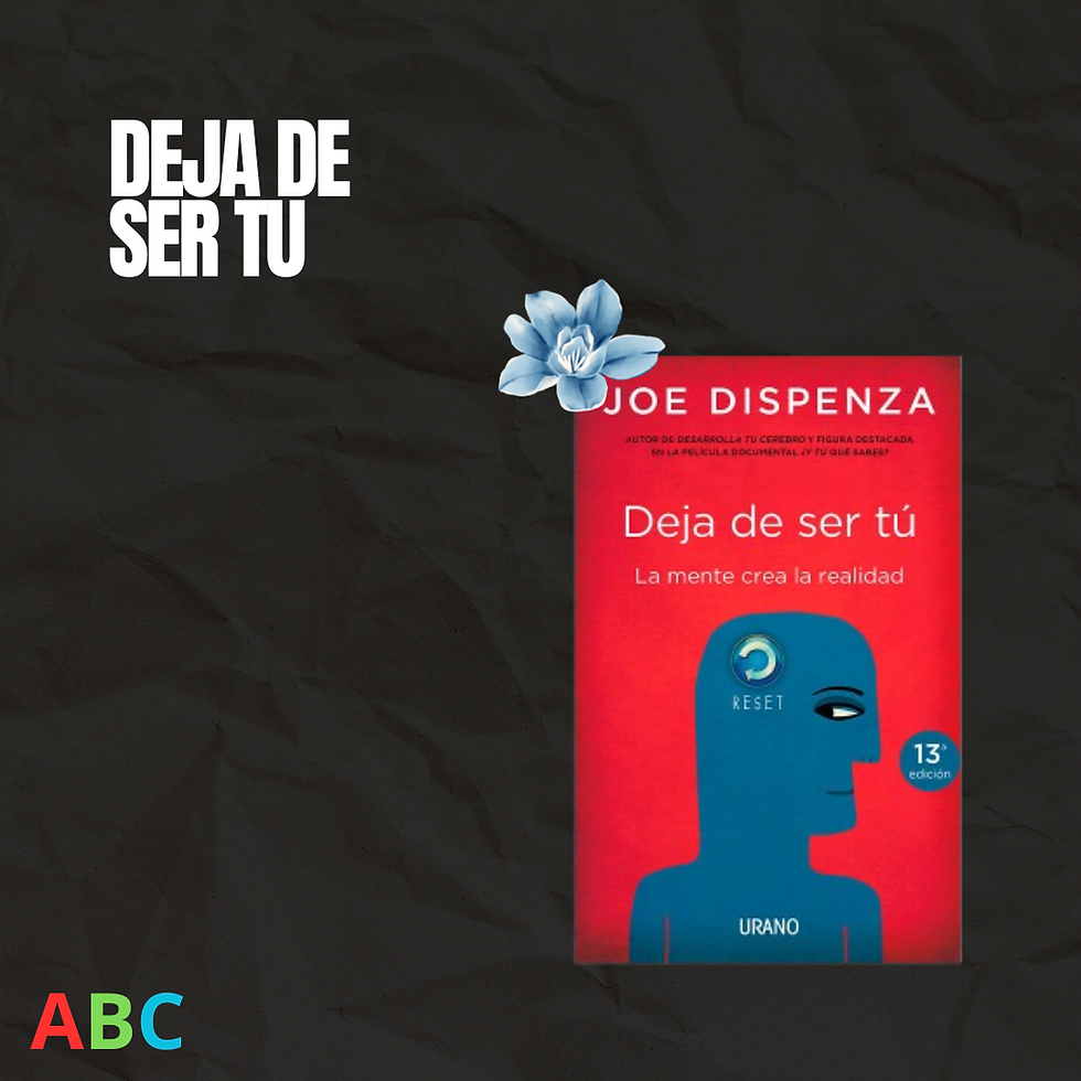 Deja De Ser Tú - Joe Dispenza | Abc Libros C