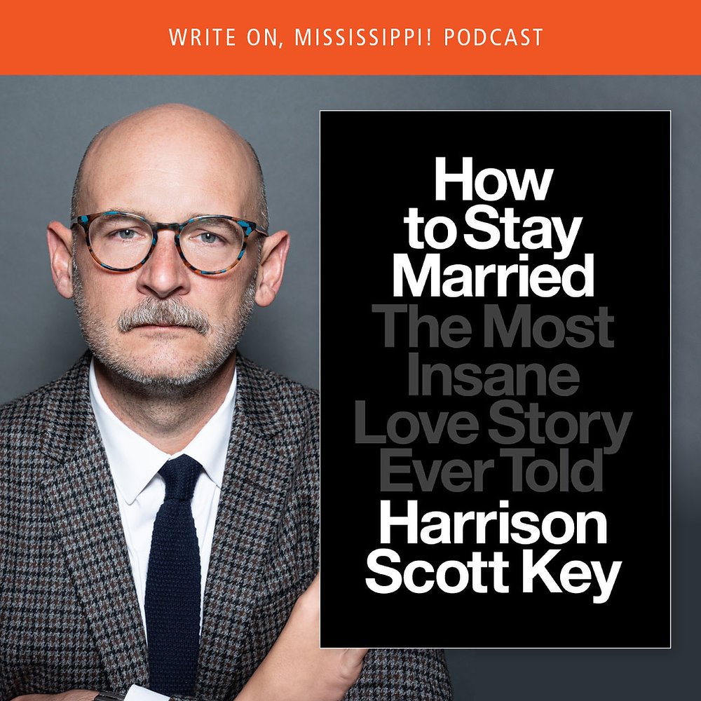 Write, On Mississippi! Interview with Harrison Scott Key