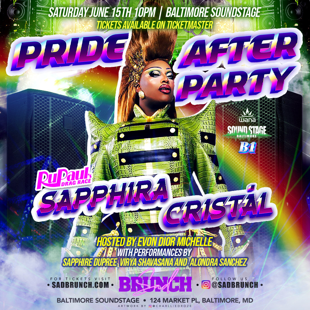 BALTIMORE, MD - Pride After Party w/ Sapphira Cristál | SADBrunch