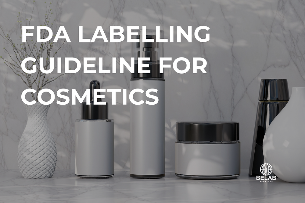 FDA Labelling Guideline for Cosmetics: What Companies Need to Know ...