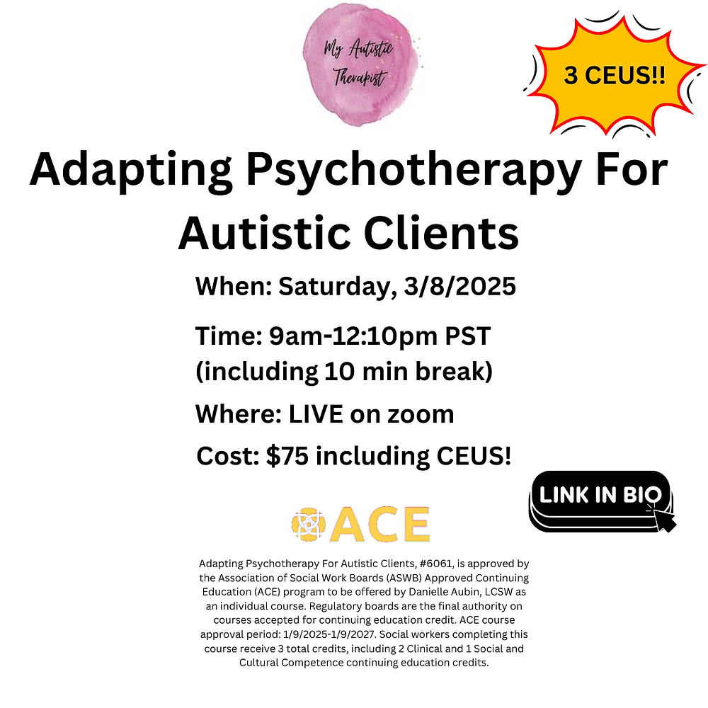 NEW TRAINING ALERT!! "Adapting Psychotherapy For Autistic Clients"