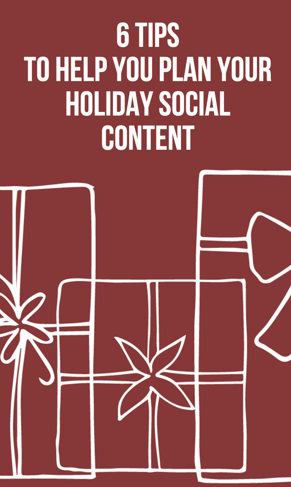 6 tips to help you plan your holiday social media content