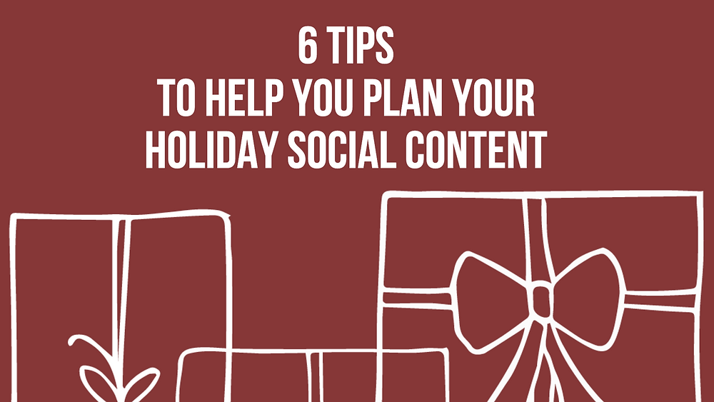 6 tips to help you plan your holiday social media content
