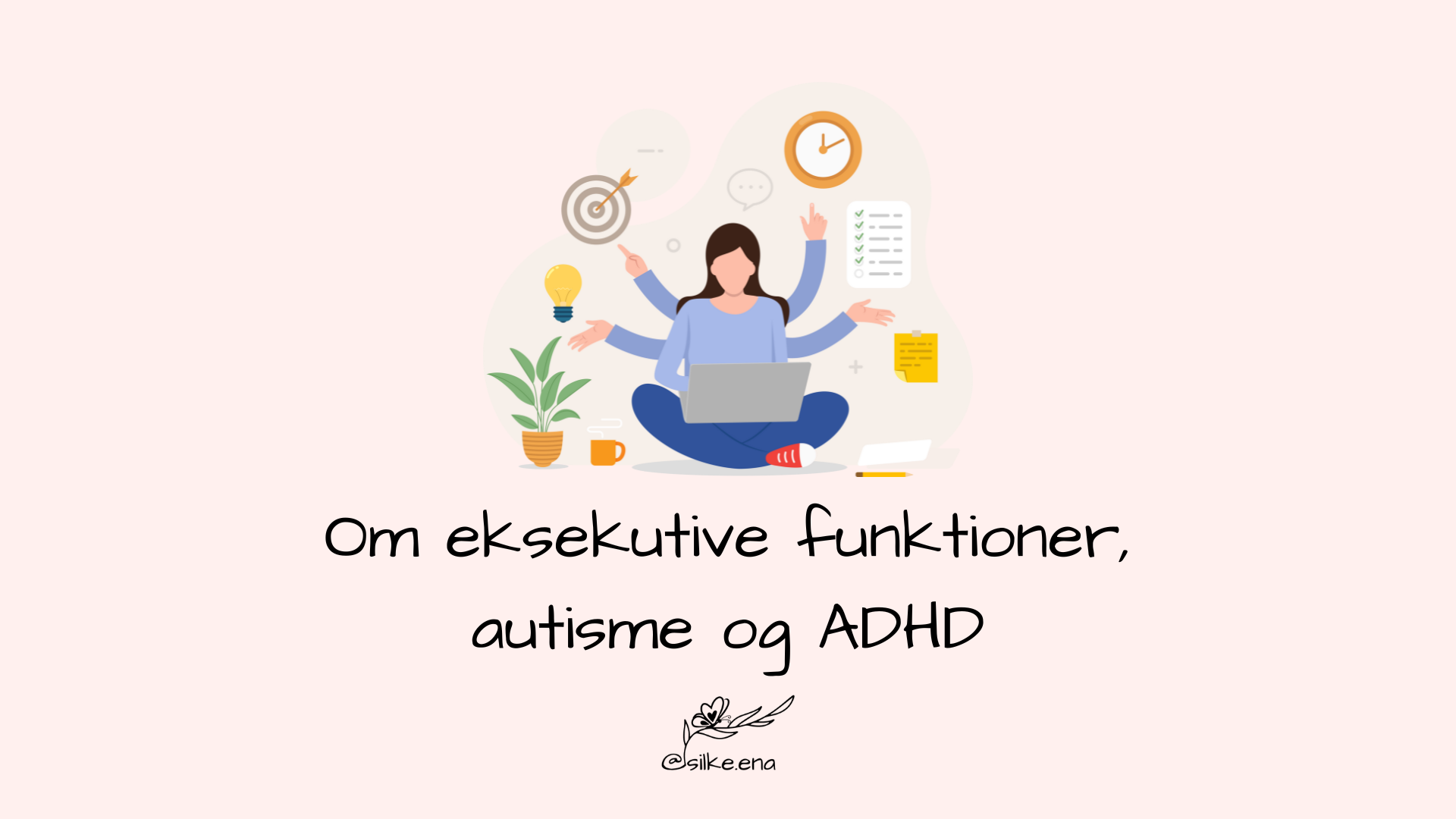 Om eksekutive funktioner, autisme og ADHD