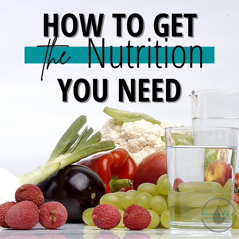 How to Get the Nutrition that You Need