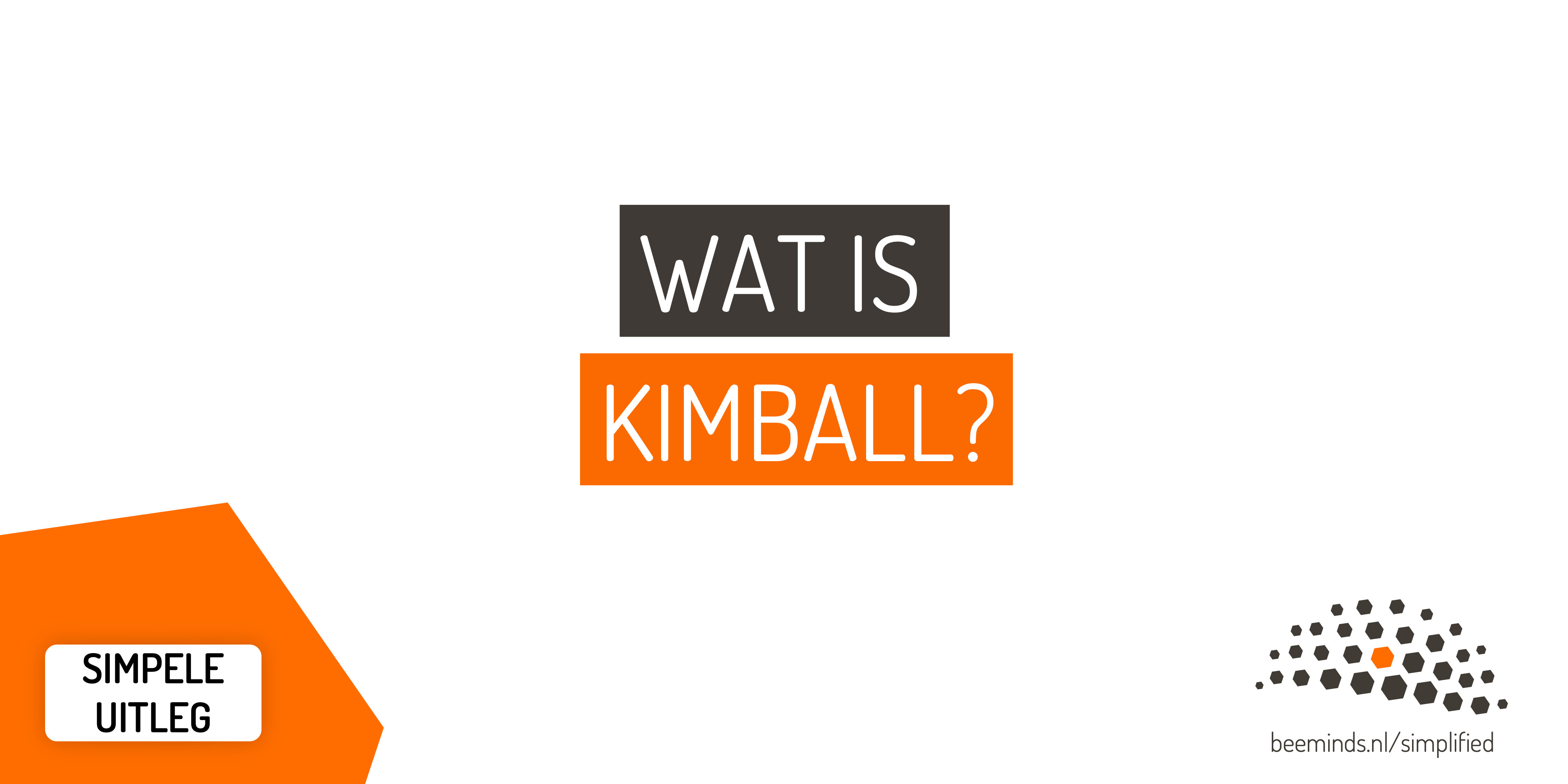 'Kimball' eenvoudig uitgelegd | Beeminds