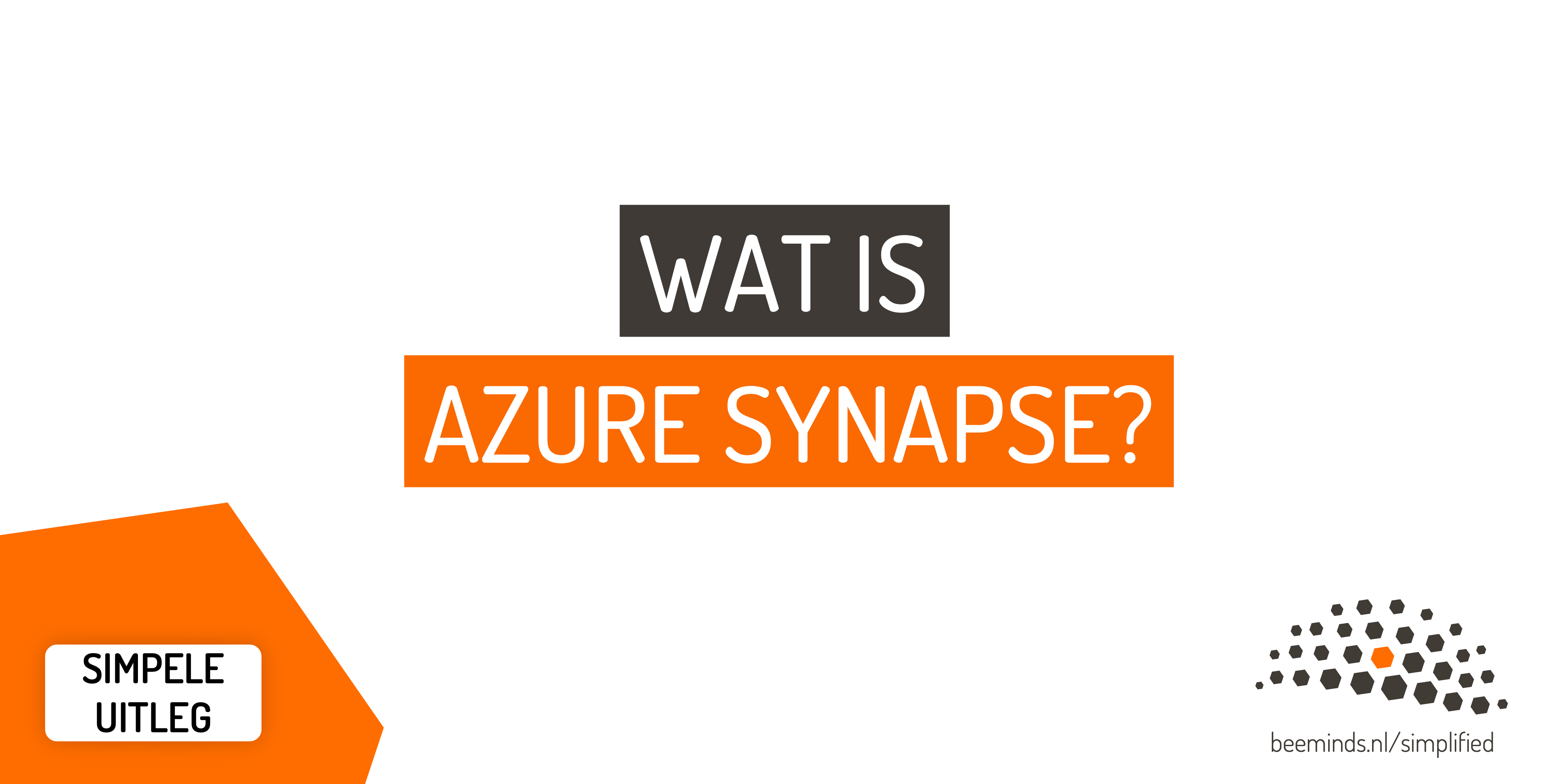 'Azure Synapse' eenvoudig uitgelegd | Beeminds