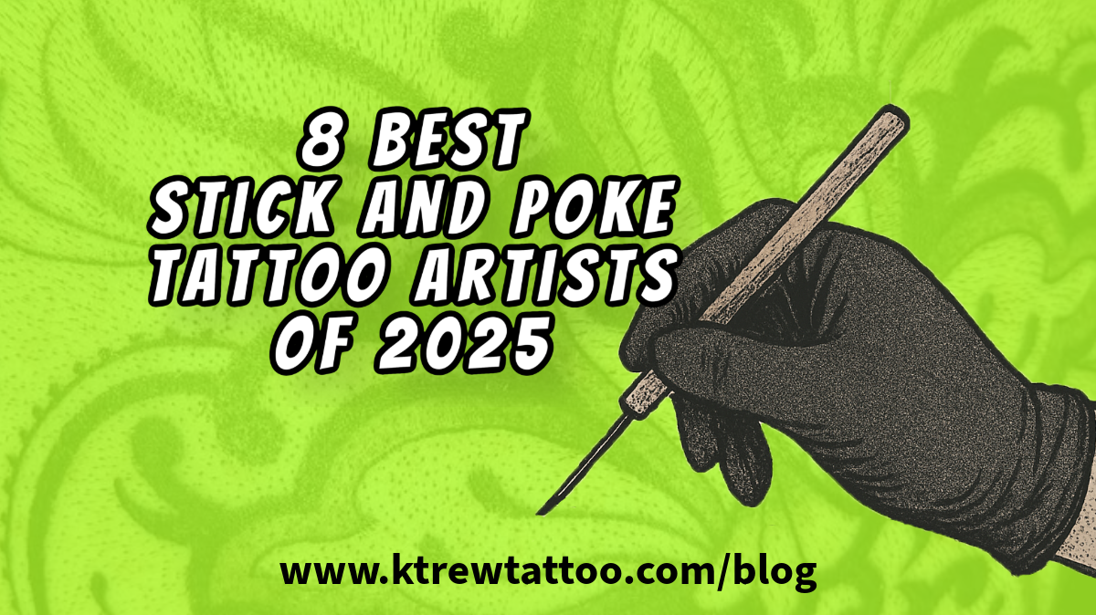 8 Best Stick and Poke Tattoo Artists of 2025