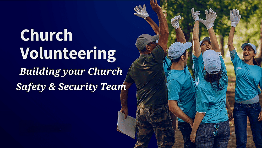 Building a Volunteer Safety & Security Team