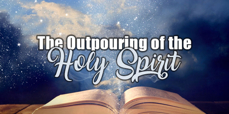 The Outpouring of The Holy Spirit