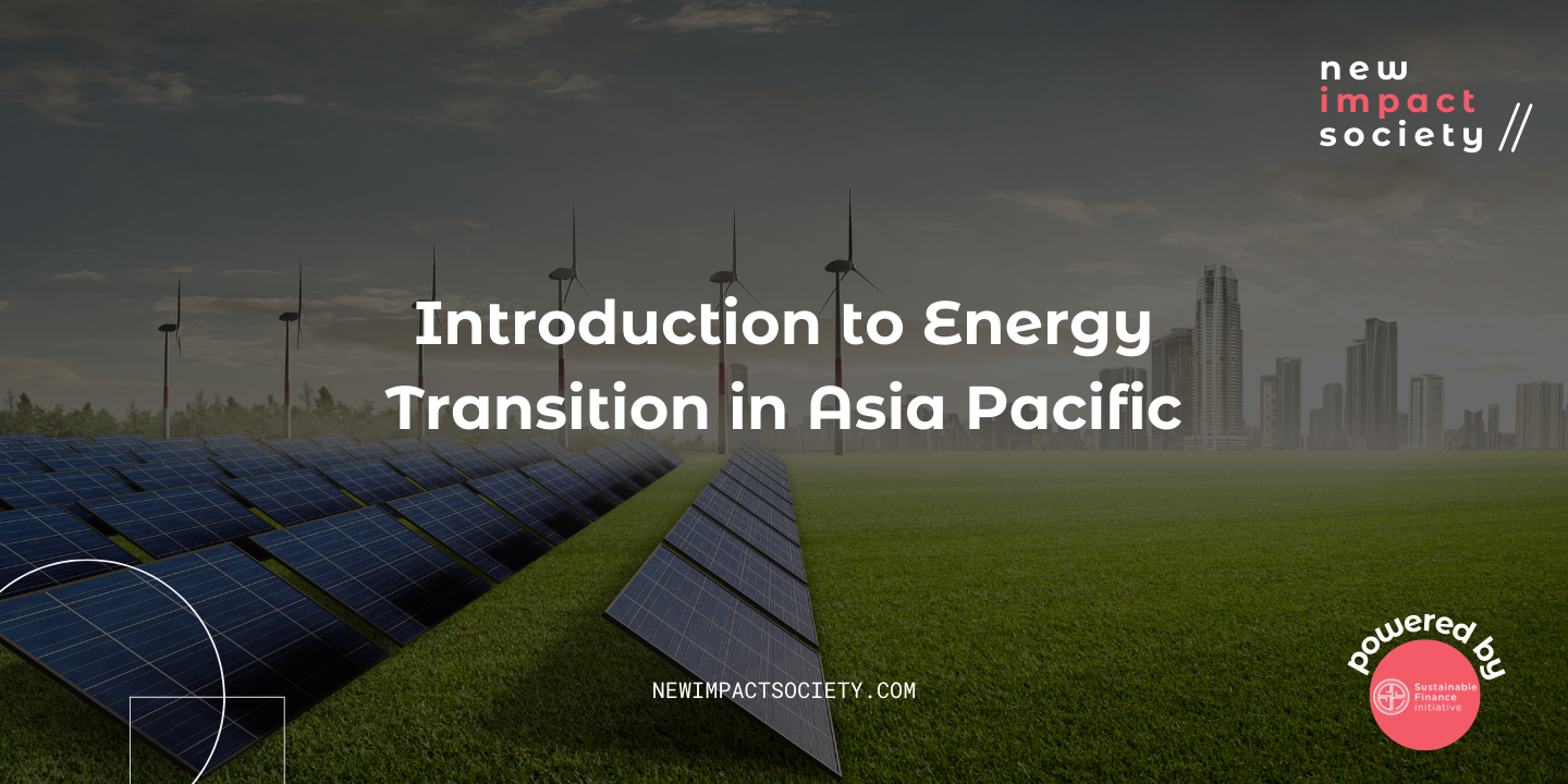 Introduction to Energy Transition in APAC | New Impact Society