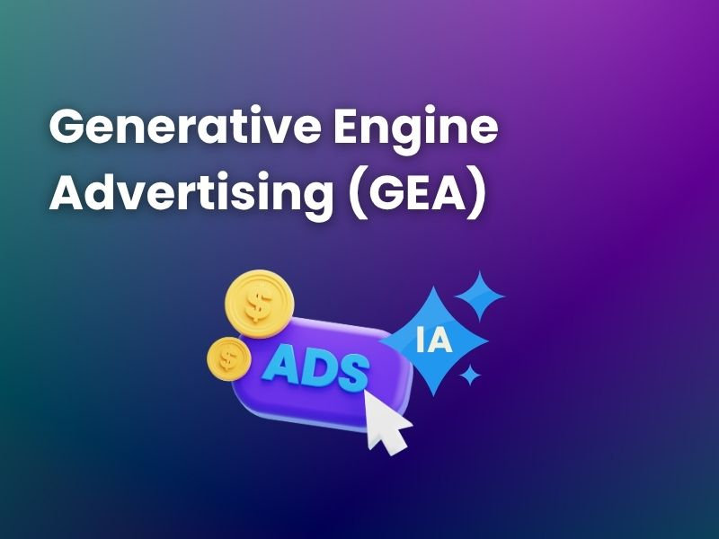 Generative Engine Advertising (GEA) : La publicité et l'IA