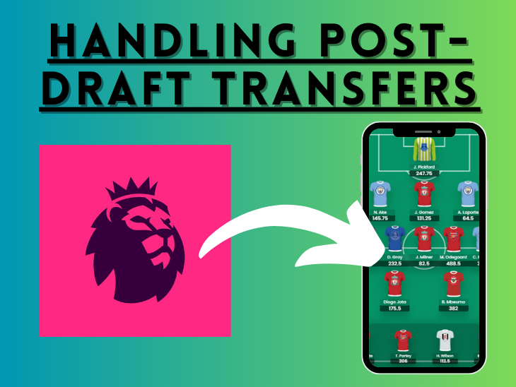 How to Handle Post-Draft Transfers in Draft PL Fantasy Leagues | The ...