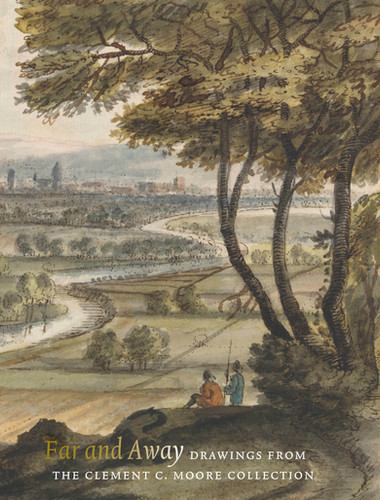 Far and Away: Drawings from the Clement C. Moore Collection | paulholberton