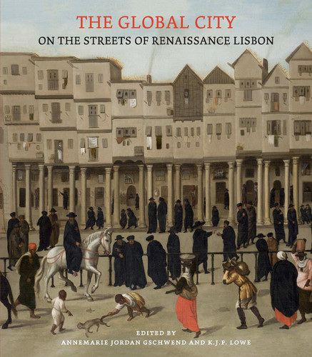 The Global City: On the Streets of Renaissance Lisbon | paulholberton