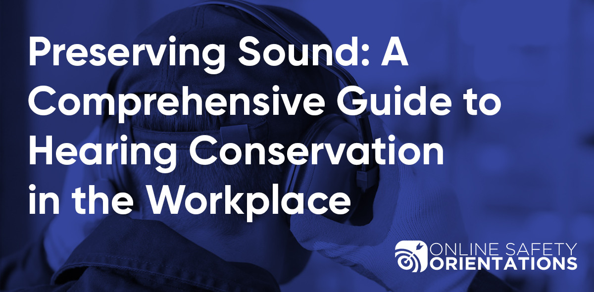 Preserving Sound: A Comprehensive Guide to Hearing Conservation in the ...