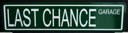 LAST CHANCE GARAGE street sign | Race City Retro