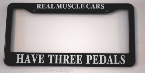 REAL MUSCLE CARS HAVE THREE PEDALS License Plate Frame | Race City Retro