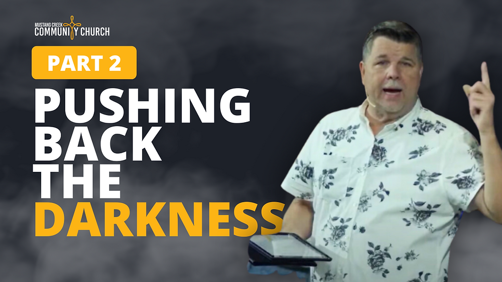 Pushing Back the Darkness Week 2