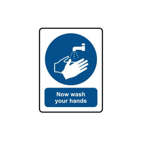Now Wash Your Hands Sign – Hygiene & Safety Signs | Griffin Signs