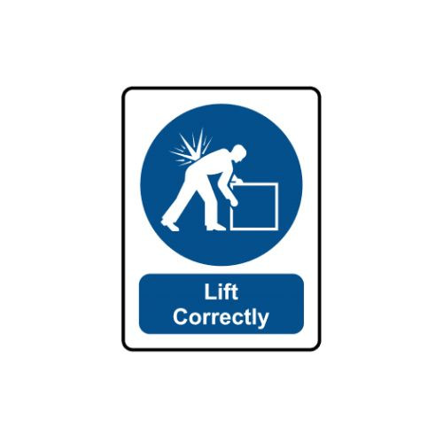 Lift Correctly Sign – Manual Handling Safety Signs | Griffin Signs