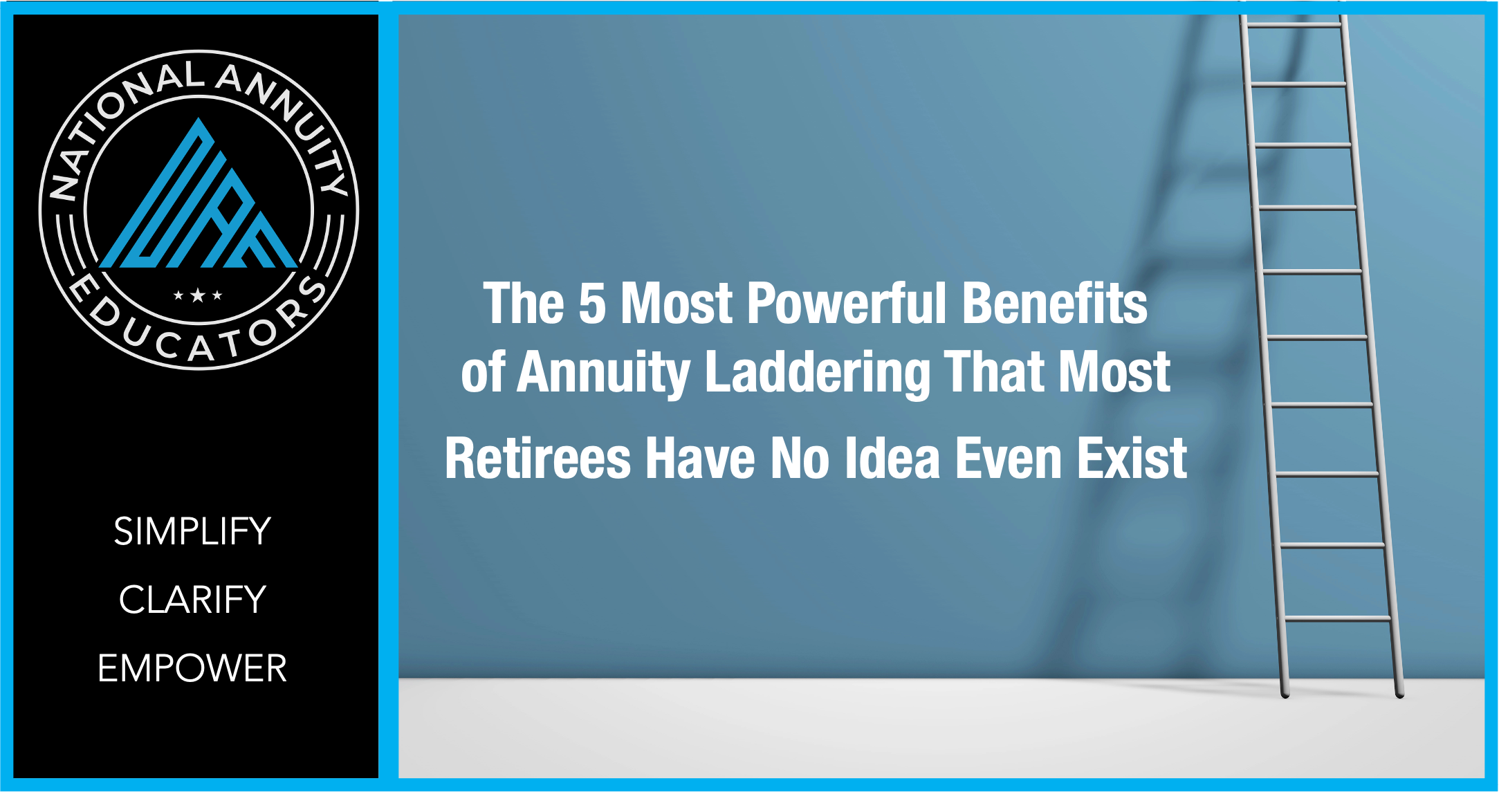 The 5 Most Powerful Benefits of Annuity Laddering | National Annuity ...