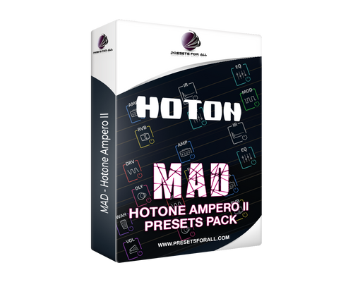 HOTON MAD Ampero II Presets Pack | Presets For All