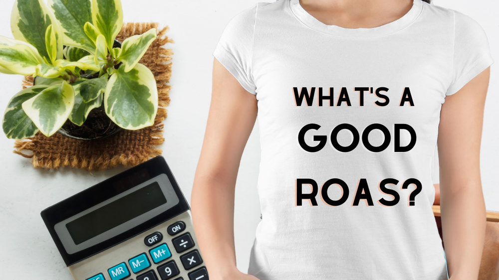 What Is A Good ROAS And How To Increase It?