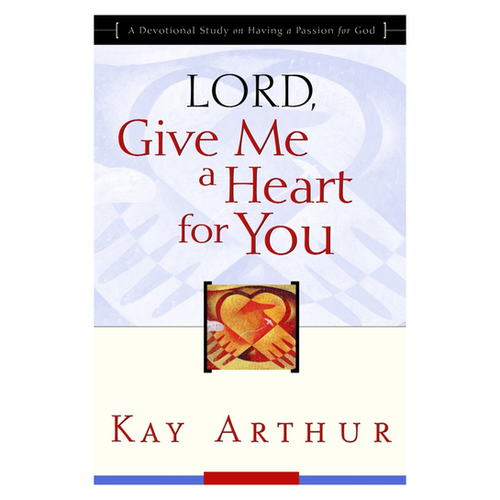 LORD, Give Me a Heart for You | Precept Singapore