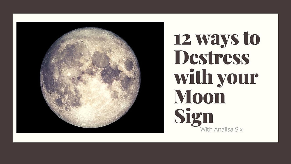 12 ways to Destress with your Moon Sign