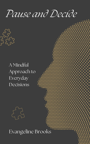 Pause and Decide: A Mindful Approach to Everyday Decisions | Mindful Pages