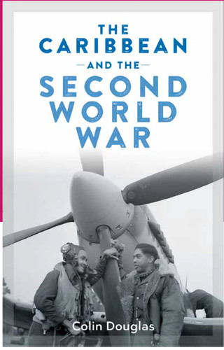 The Caribbean and the Second World War Author: Colin Douglas | booklove
