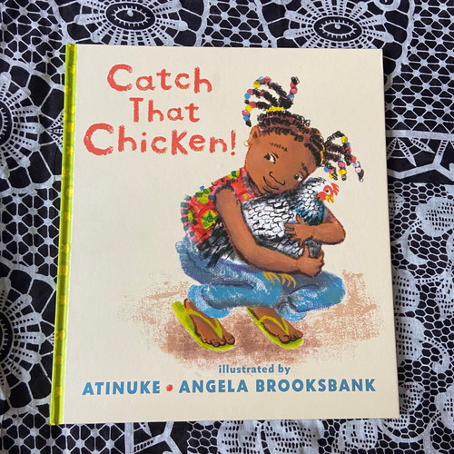 Catch That Chicken! (Hardback) by Atinuke | booklove