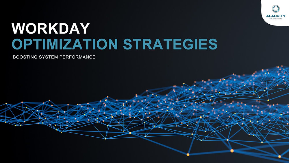 Workday Optimization Strategies: Boosting System Performance