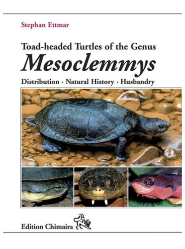 Toad-Headed Turtles of the Genus Mesoclemmys Distribution, Natural ...