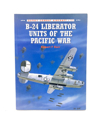 "B-24 Liberator Units of the Pacific War", Robert F. Dorr, WWII ...