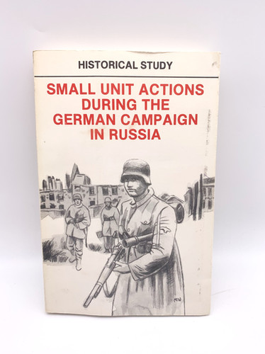 "Small Unit Actions During the German Campaign in Russia", US Army CMH ...
