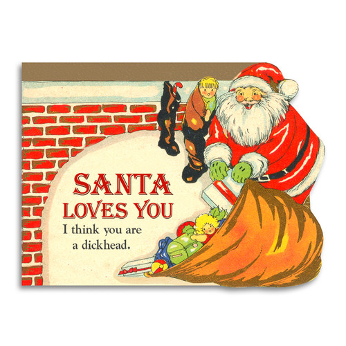 Santa Loves You - I Think You Are a Dickhead | Christmas Greeting Card