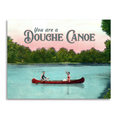 You Are a Douche Canoe | Bad Betty Funny Insult Greeting Card