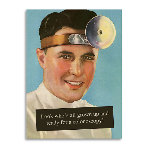 Look Who’s All Grown Up and Ready for a Colonoscopy! - Birthday Card ...