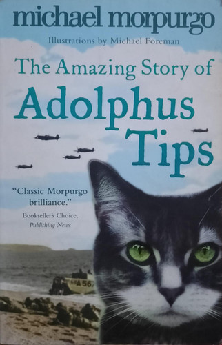 The Amazing Story of Adolphus Tips by Michael Morpurgo | Youthisthan