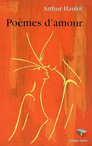 Poèmes d'amour - Arthur Haulot | Couleurlivres
