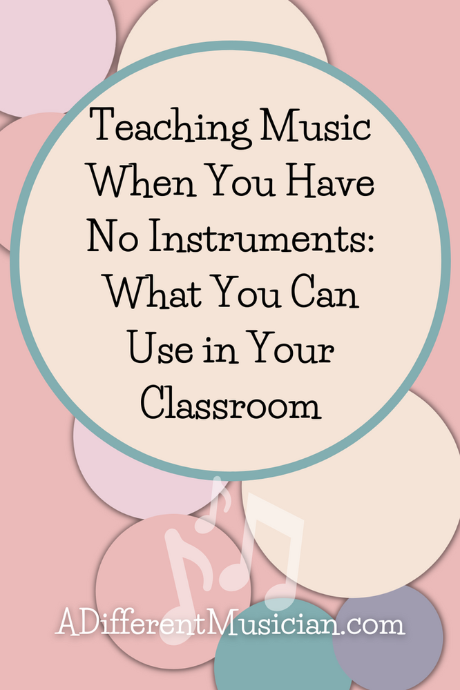 Teaching Music When You Have No Instruments: What You Can Use In Your ...