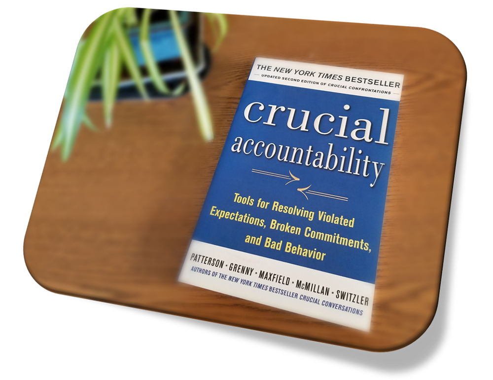 Crucial Accountability: Tools for Resolving Violated Expectations ...