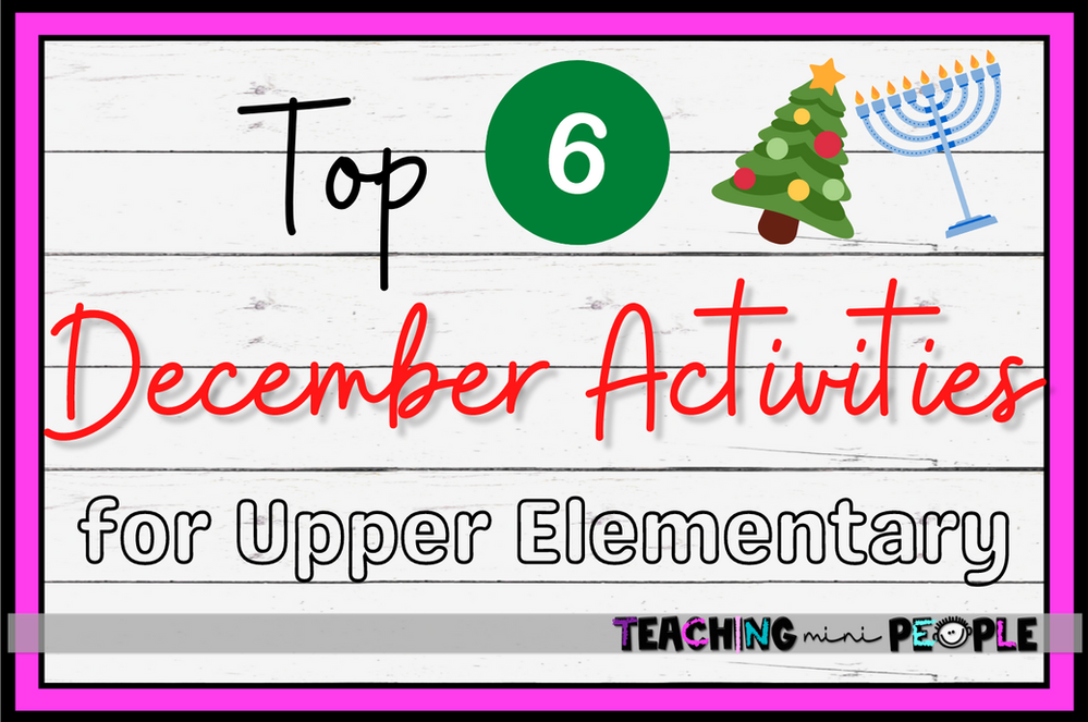 Top 6 December Math Activities for Upper Elementary